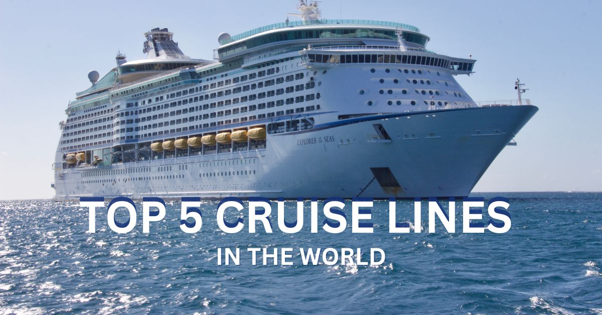 Top 5 Cruise Lines in the World. Know More about Cruise Lines
